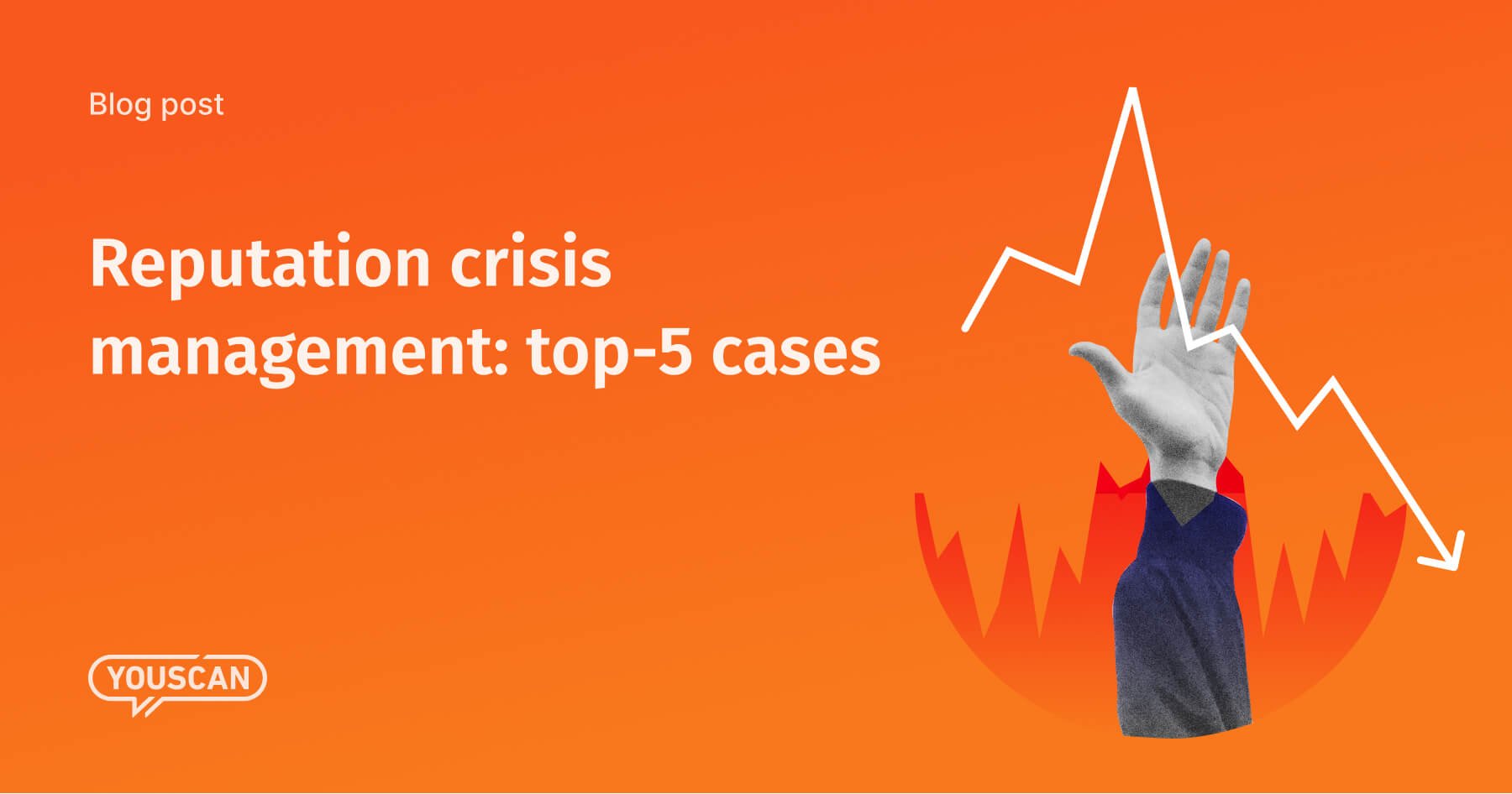 Cómo manejar una crisis de reputación: 5 casos emblemáticos | YouScan