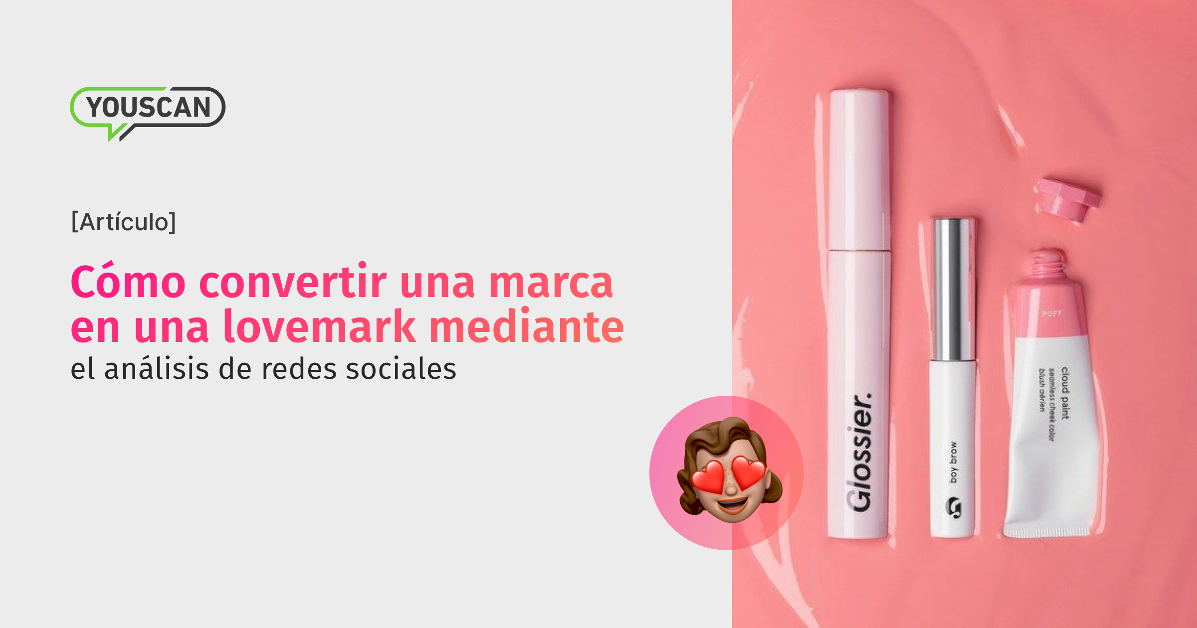 Cómo convertir una marca en lovemark con redes | YouScan